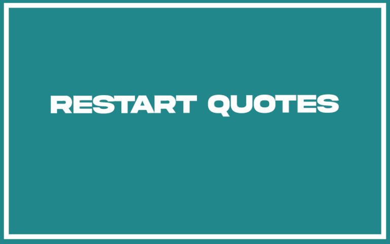 151 Best Restart Quotes (with Commentary) - Burning For Success