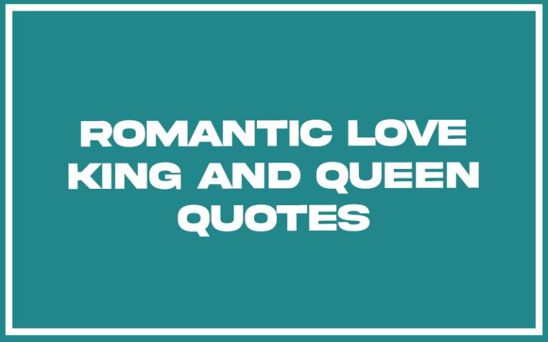 151 Best Romantic Love King and Queen Quotes (with Commentary ...