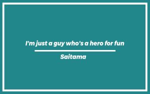 151 Best Saitama Quotes (with Commentary) - Burning For Success