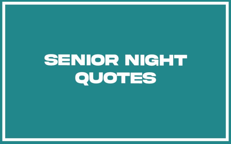 151 Best Senior Night Quotes (with Commentary) - Burning For Success