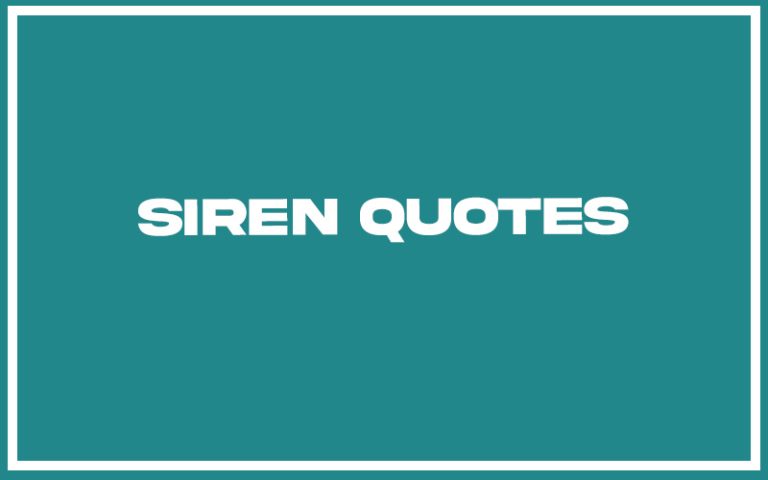151 Best Siren Quotes (with Commentary) - Burning For Success