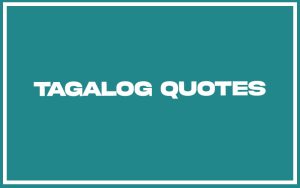 151 Best Tagalog Quotes (with Commentary) - Burning For Success