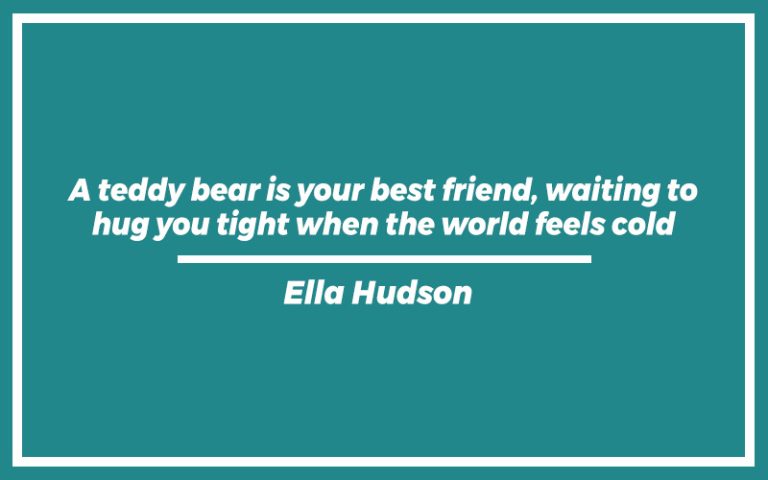 151 Best Teddy Bear Quotes (with Commentary) - Burning For Success