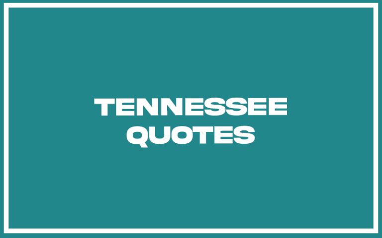 151 Best Tennessee Quotes (with Commentary) - Burning For Success