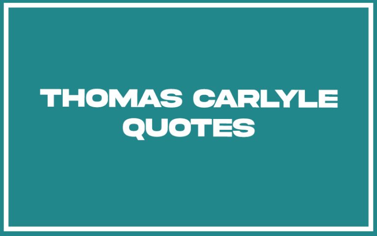 151 Best Thomas Carlyle Quotes (with Commentary) - Burning For Success