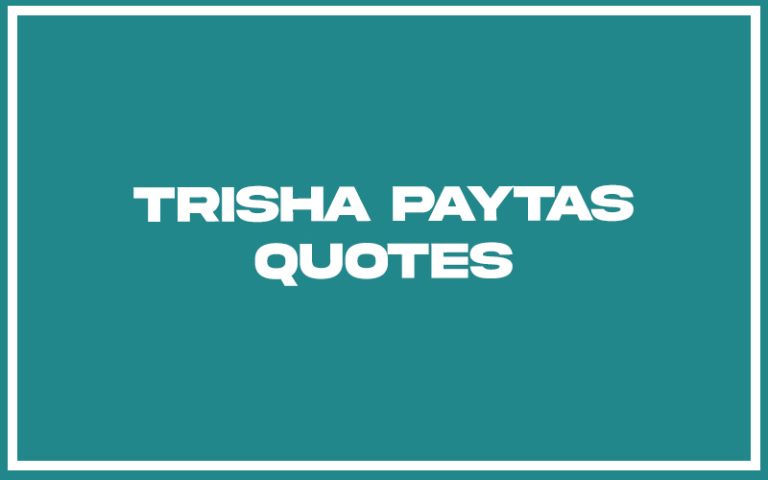 151 Best Trisha Paytas Quotes (with Commentary) - Burning For Success