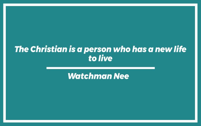 151 Best Watchman Nee Quotes (with Commentary) - Burning For Success