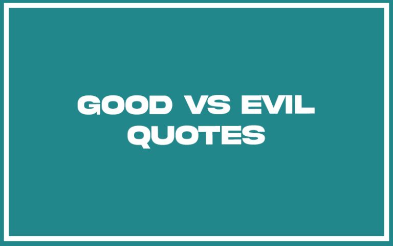 151 Best Good Vs Evil Quotes (with Commentary) - Burning For Success