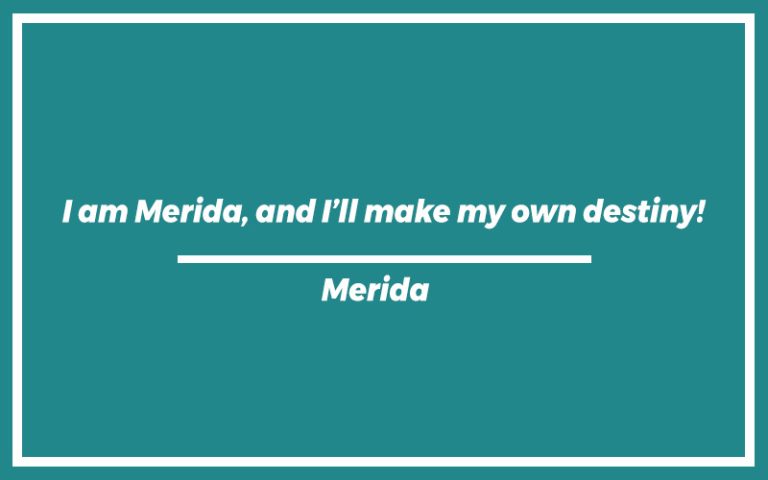 151 Best Merida Quotes (with Commentary) - Burning For Success