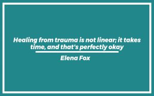 151 Best Trauma Healing Quotes (with Commentary) - Burning For Success