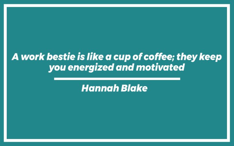 151 Best Work Bestie Quotes (with Commentary) - Burning For Success