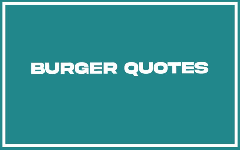 151 Best Burger Quotes (with Commentary) - Burning For Success
