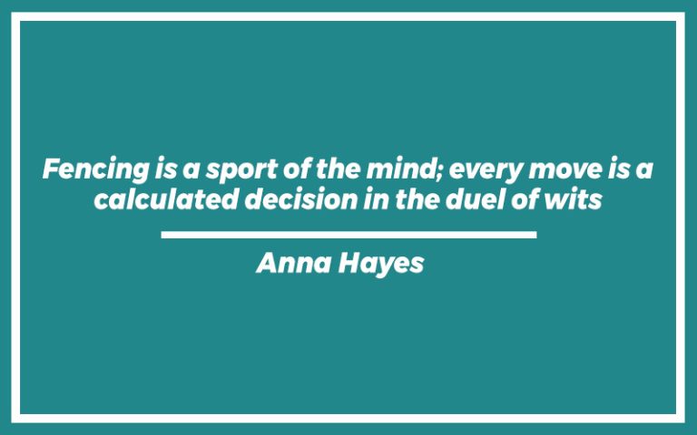 151 Best Fencing Quotes (with Commentary) - Burning For Success