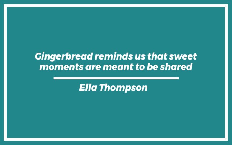 151 Best Gingerbread Quotes (with Commentary) - Burning For Success