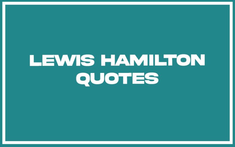 151 Best Lewis Hamilton Quotes (with Commentary) - Burning For Success