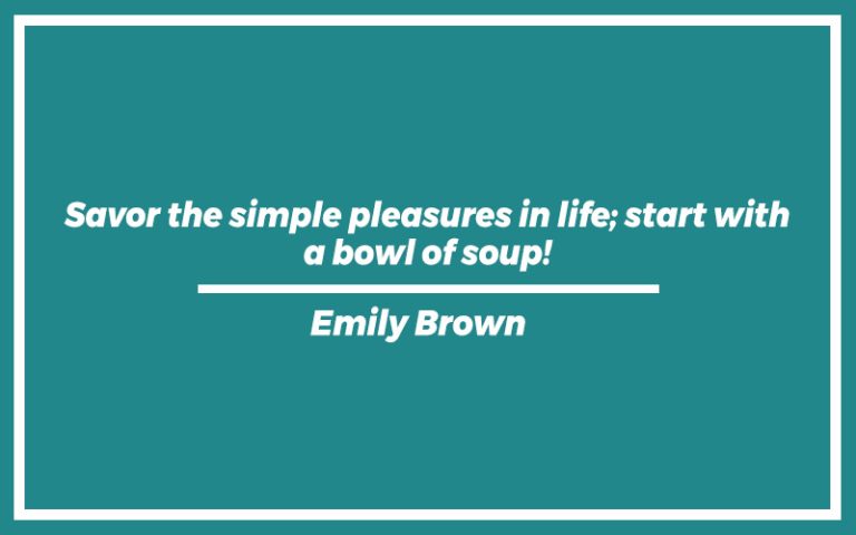 151 Best Soup Quotes (with Commentary) - Burning For Success