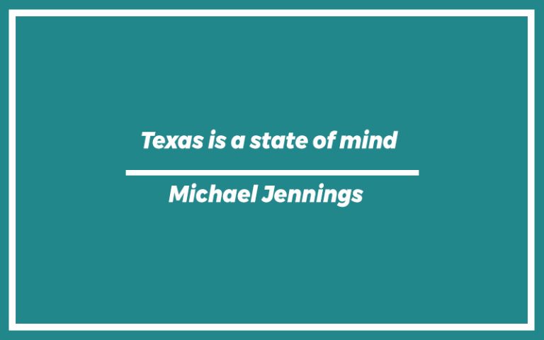 151 Best Texas Quotes (with Commentary) - Burning For Success