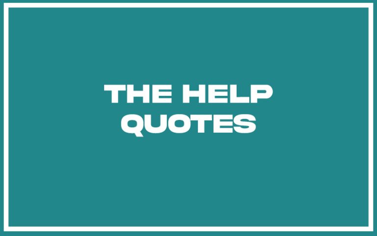 151 Best The Help Quotes (with Commentary) - Burning For Success