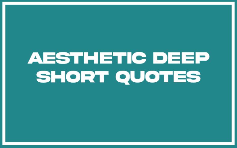 151 Best Aesthetic Deep Short Quotes (with Commentary) - Burning For ...