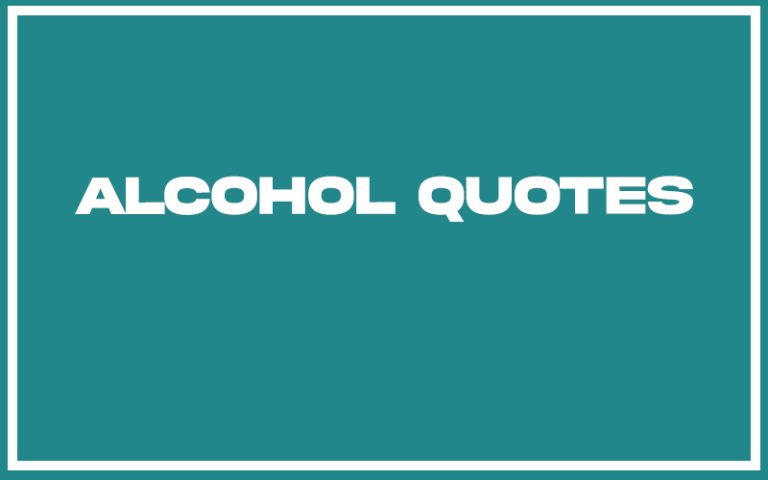 151 Best Alcohol Quotes (with Commentary) - Burning For Success