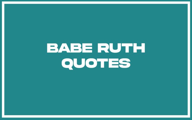 151 Best Babe Ruth Quotes (with Commentary) - Burning For Success