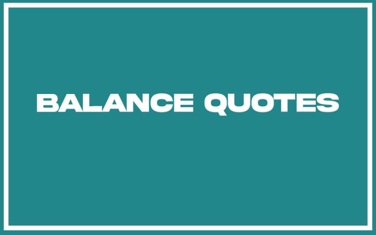 151 Best Balance Quotes (with Commentary) - Burning For Success
