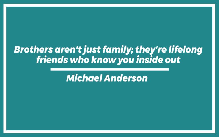 151 Best Brother Love Quotes (with Commentary) - Burning For Success