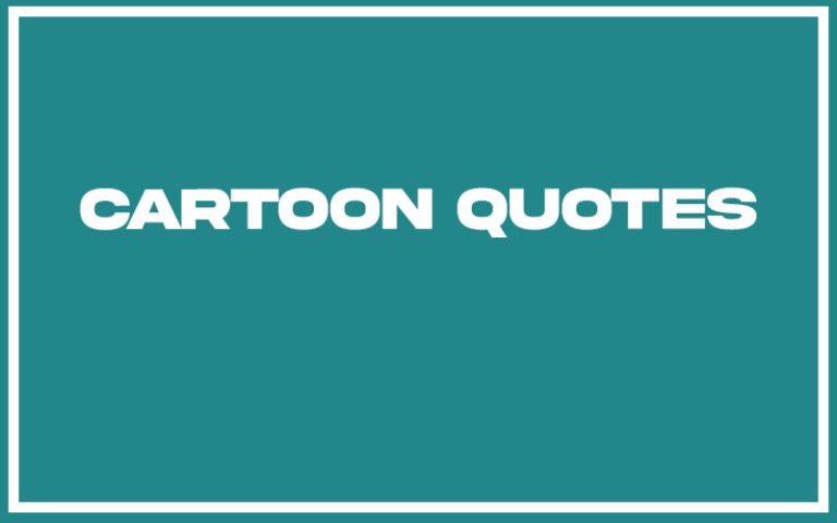151 Best Cartoon Quotes (with Commentary) - Burning For Success
