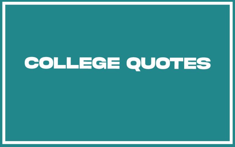 151 Best College Quotes (with Commentary) - Burning For Success
