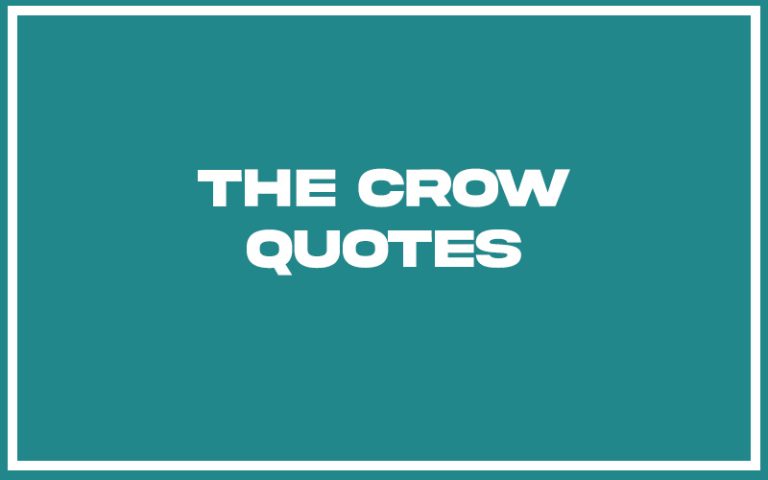 151 Best The Crow Quotes (with Commentary) - Burning For Success