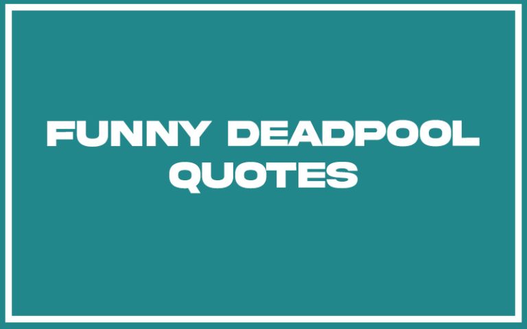 151 Best Funny Deadpool Quotes (with Commentary) - Burning For Success