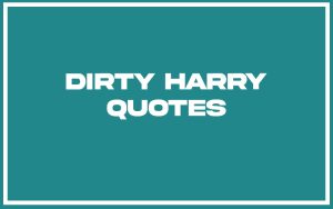 151 Best Dirty Harry Quotes (with Commentary) - Burning For Success