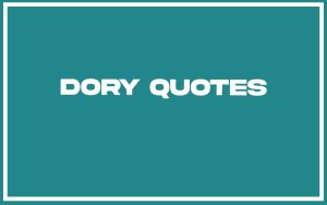 151 Best Dory Quotes (with Commentary) - Burning For Success