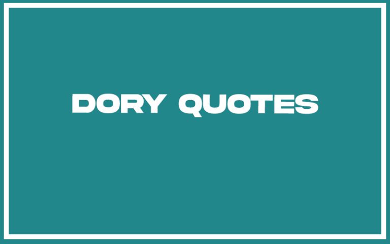 151 Best Dory Quotes (with Commentary) - Burning For Success