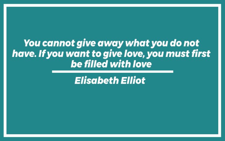 151 Best Elisabeth Elliot Quotes (with Commentary) - Burning For Success