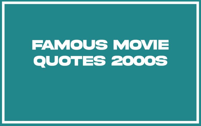 151 Best Famous Movie Quotes 2000s (with Commentary) - Burning For Success