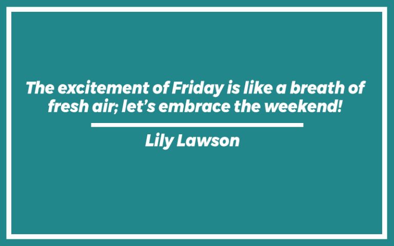 151 Best Fun Friday Quotes (with Commentary) - Burning For Success
