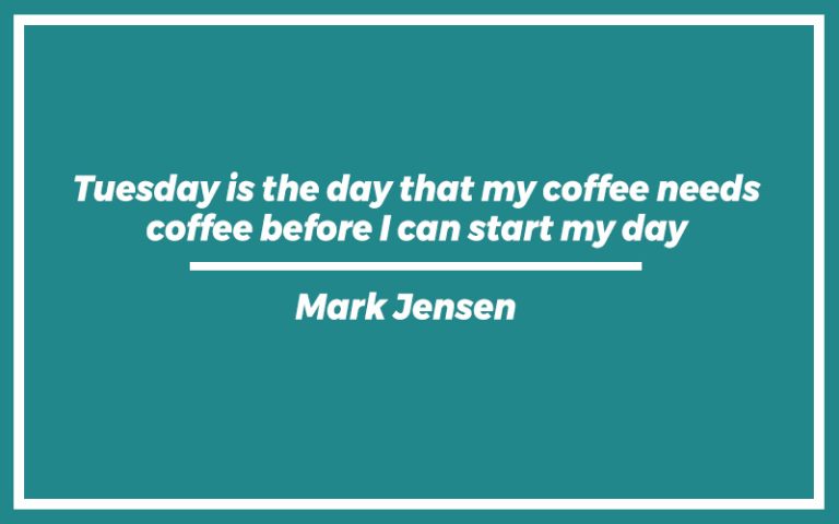151 Best Funny Tuesday Quotes (with Commentary) - Burning For Success