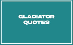 151 Best Gladiator Quotes (with Commentary) - Burning For Success