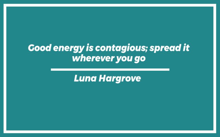 151 Best Good Energy Quotes (with Commentary) - Burning For Success