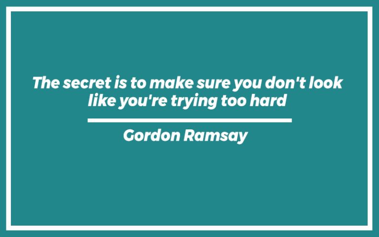 151 Best Gordon Ramsay Quotes (with Commentary) - Burning For Success