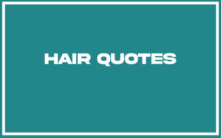 151 Best Hair Quotes (with Commentary) - Burning For Success
