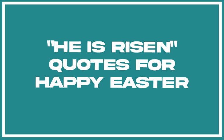 151 Best "He Is Risen" Quotes for Happy Easter (with Commentary ...