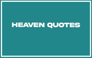 151 Best Heaven Quotes (with Commentary) - Burning For Success