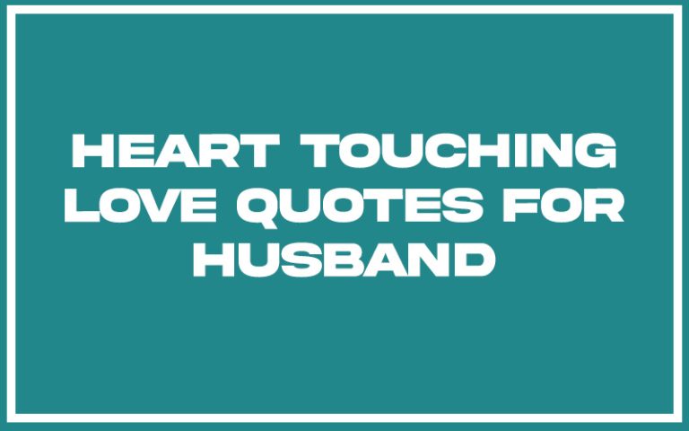 151 Best Heart Touching Love Quotes For Husband (with Commentary ...