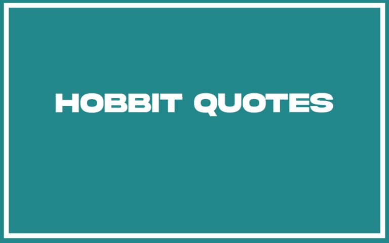 151 Best Hobbit Quotes (with Commentary) - Burning For Success