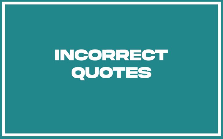 151 Best Incorrect Quotes (with Commentary) - Burning For Success