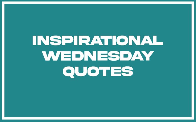 151 Best Inspirational Wednesday Quotes (with Commentary) - Burning For ...