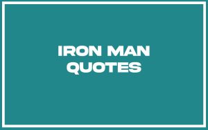 151 Best Iron Man Quotes (with Commentary) - Burning For Success