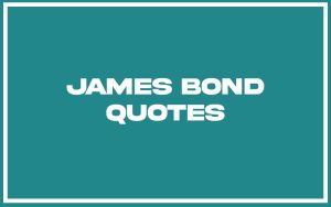 151 Best James Bond Quotes (with Commentary) - Burning For Success